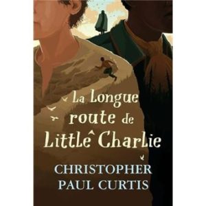 La longue route de Little Charlie - Christopher Paul CURTIS - Commune ...